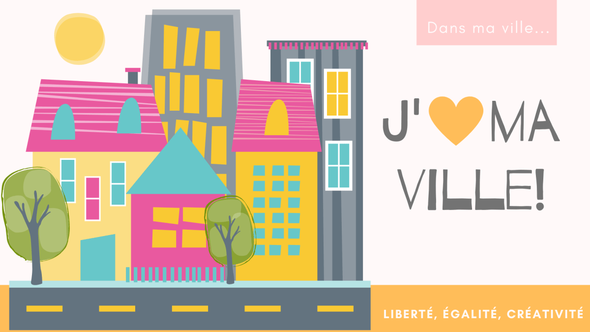 Les lieux de ma ville🗺️ – Liberté, Égalité, Créativité